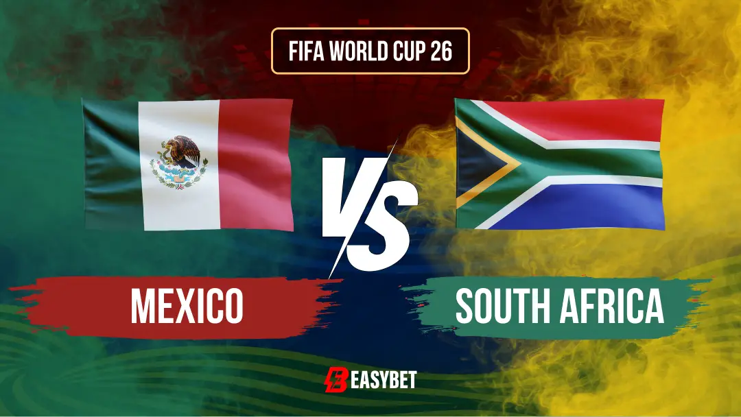 Mexico vs South Africa Fifa World Cup 26 Prediction | Easybet